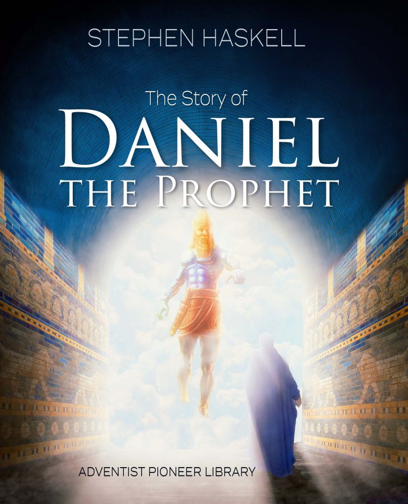 The Story of Daniel the Prophet - Adventist Pioneer Library